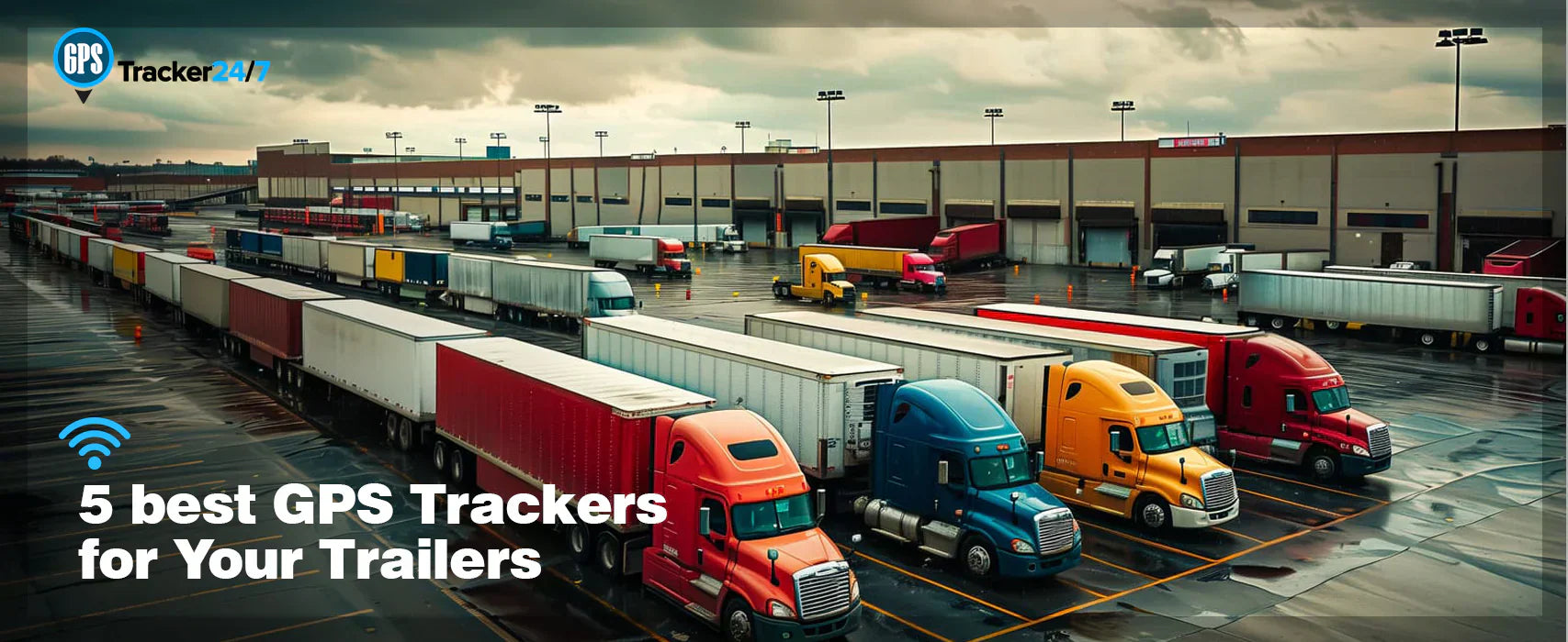 5 best GPS Trackers for Your Trailers – GPSTracker24/7
