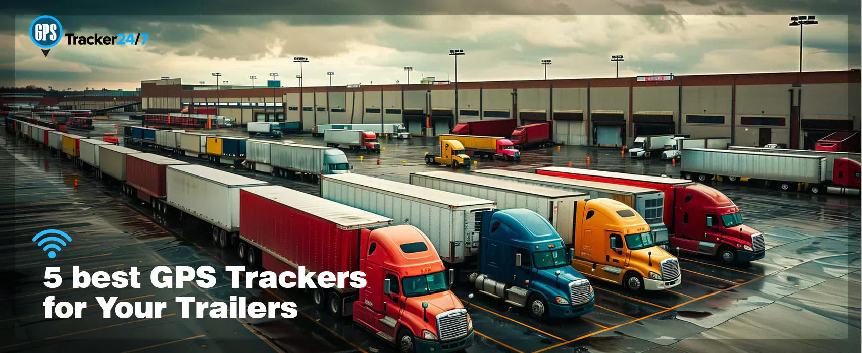 5 Best GPS Trackers for Your Trailers – GPSTracker24/7
